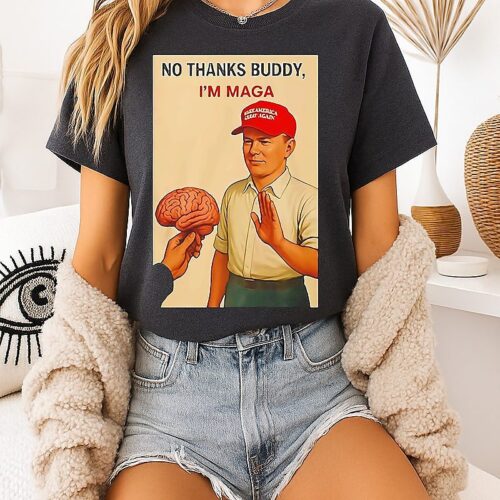No Thanks Buddy I'm Maga T-Shirt